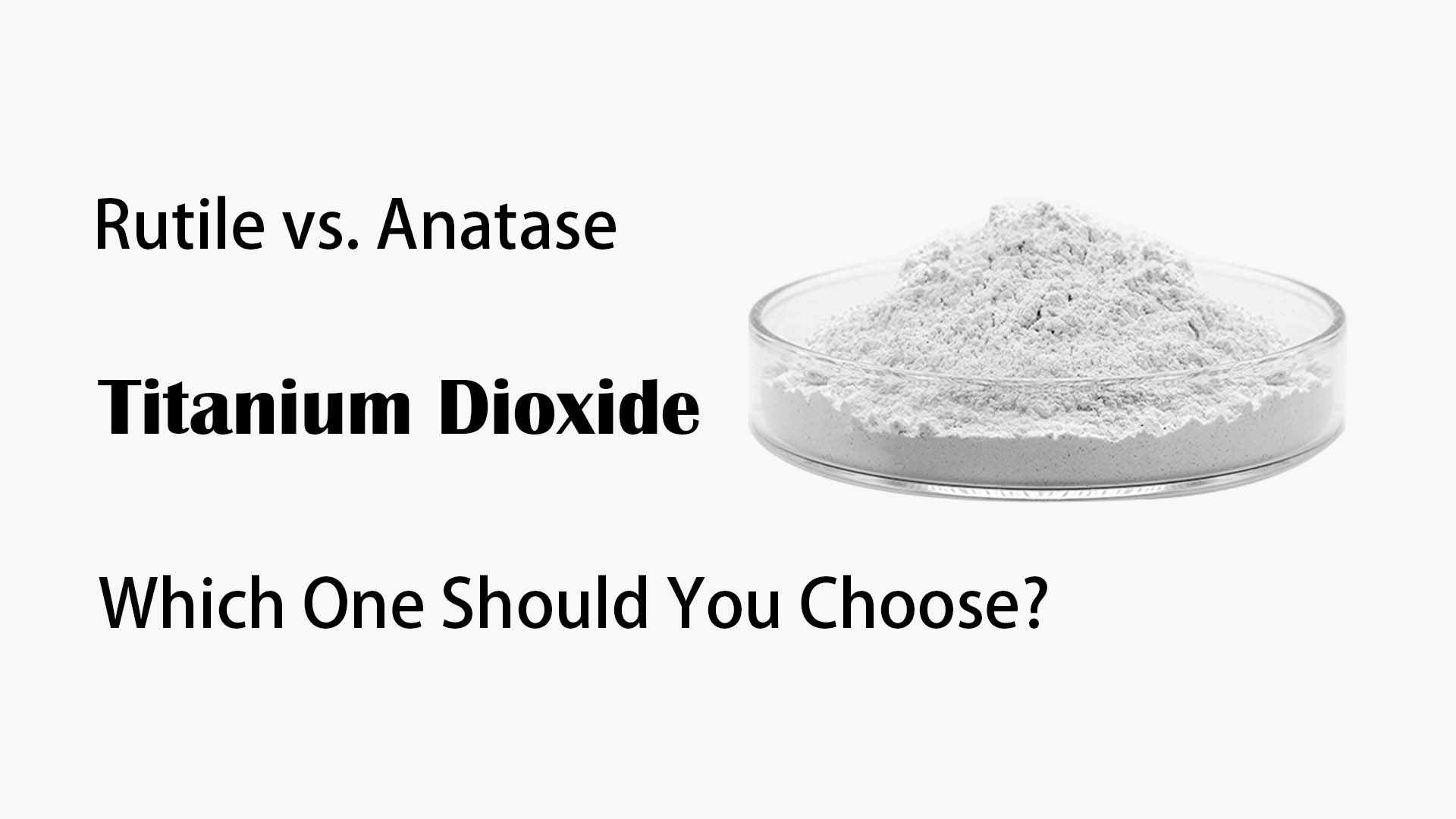 Rutile vs. Anatase Titanium Dioxide: Which One Should You Choose ...